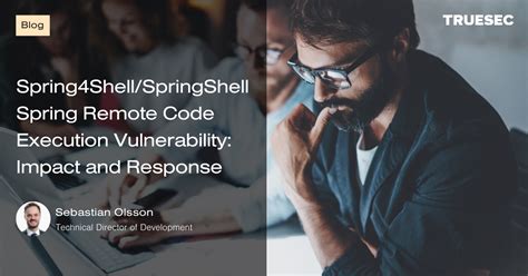 Spring4shellspringshell Remote Code Execution Vulnerability Truesec