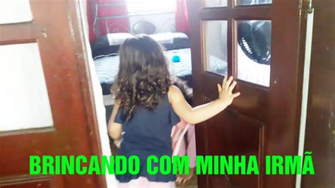 Brincando Com Minha Irm Youtube