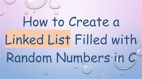 How to Create a Linked List Filled with Random Numbers in C - YouTube