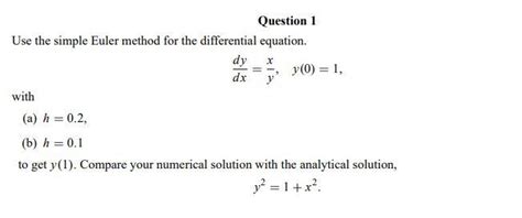 solved question 1 use the simple euler method for the