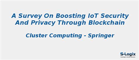 Boosting Iot Security And Privacy Through Blockchain S Logix