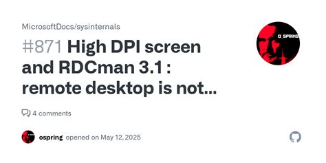 High Dpi Screen And Rdcman 31 Remote Desktop Is Not Scaled · Issue