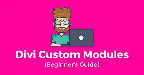 Divi Custom Modules Beginner S Guide Divi Cake Blog