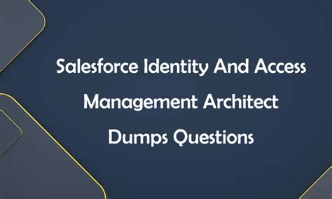 Salesforce Identity And Access Management Architect Dumps Questions