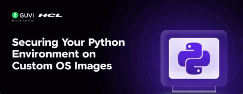 Securing Python Environments On Custom Os Images