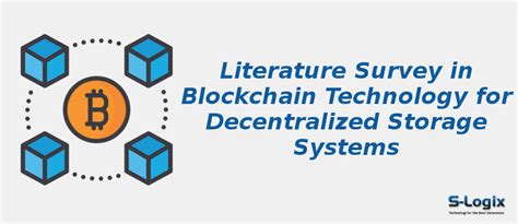 Survey Papers In Blockchain For Decentralized Storage Systems S Logix