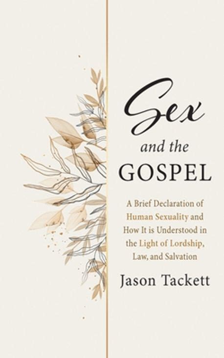 Sex And The Gospel Tackett Jason 교보문고