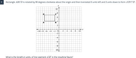 7 Rectangle Abcd Is Rotated By 90 Degrees Clockwise About The Origin And