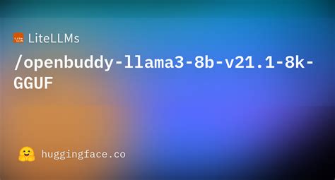 LiteLLMs Openbuddy Llama3 8b V21 1 8k GGUF Hugging Face