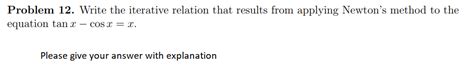 Solved Problem Write The Iterative Relation That Results Chegg