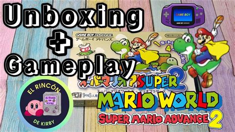 Super Mario Advance 2 Unboxing Gameplay Game Boy Advance Super