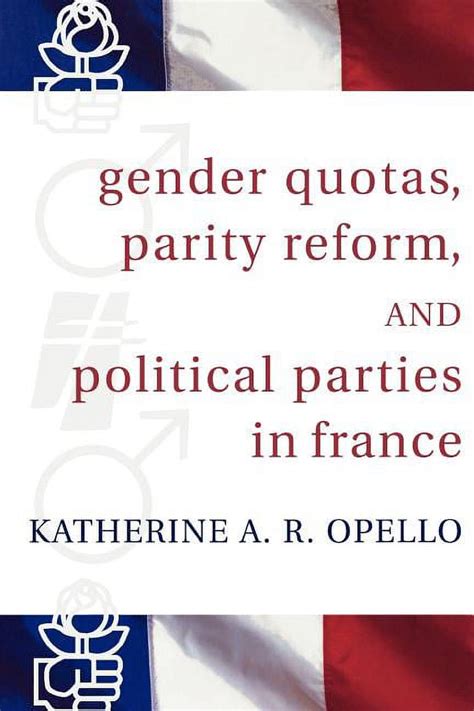 Gender Quotas Parity Reform And Political Parties In France