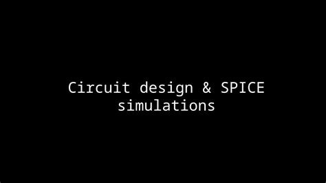 Pptx Circuit Design And Spice Simulations Dokumentips