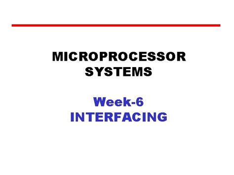 Microprocessor Systems Week6 Interfacing Semiconductor Memory Types Memory