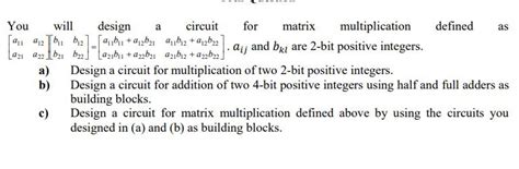 [solved] You Will Design A Circuit For Matrix Mult Solutioninn