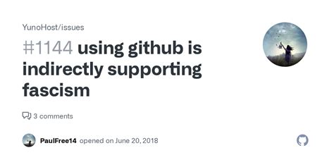 Using Github Is Indirectly Supporting Fascism · Issue 1144 · Yunohost