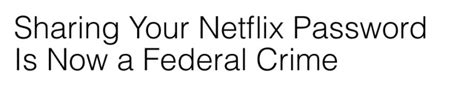 Netflix And Jail Sharing Your Netflix Password Could Potentially Be A