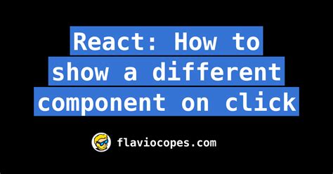 React How To Show A Different Component On Click