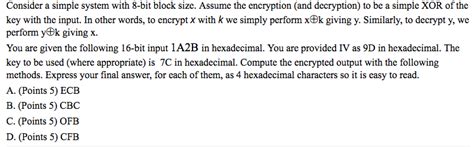 consider a simple system with 8 bit block size