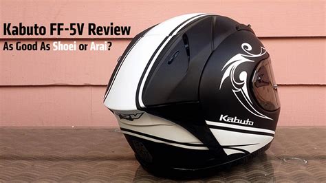 Gear Review Kabuto Ff 5v Helmet