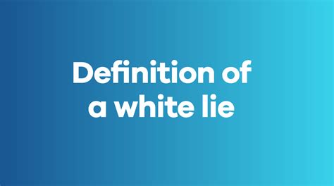 Definition Of A White Lie Là Gì Các Cấu Trúc A White Lie Ielts Learning