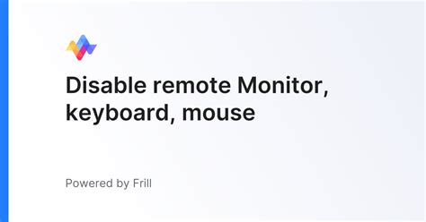 Disable Remote Monitor Keyboard Mouse Frill Co