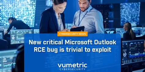 New Critical Microsoft Outlook Rce Bug Is Trivial To Exploit Vumetric