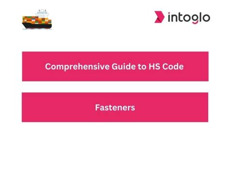 Comprehensive Guide To Hs Code For Fasteners 🚢