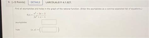 Solved Find All Asymptotes And Holes In The Graph Of The