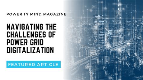 Navigating The Challenges Of Power Grid Digitalization
