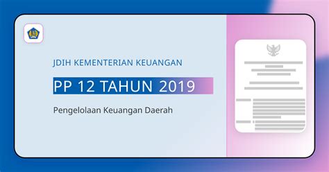Pp 12 Tahun 2019 Pengelolaan Keuangan Daerah Jdih Kementerian Keuangan