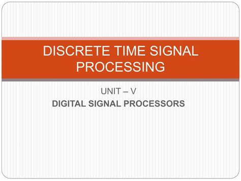 Dtsp Unit V Digital Signal Processorspptx