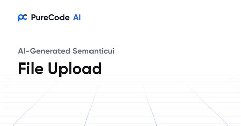 Build Great Semanticui File Upload Components Faster Using Ai Tools