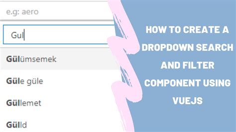 How To Create A Dropdown Search And Filter Component Using Vuejs Youtube