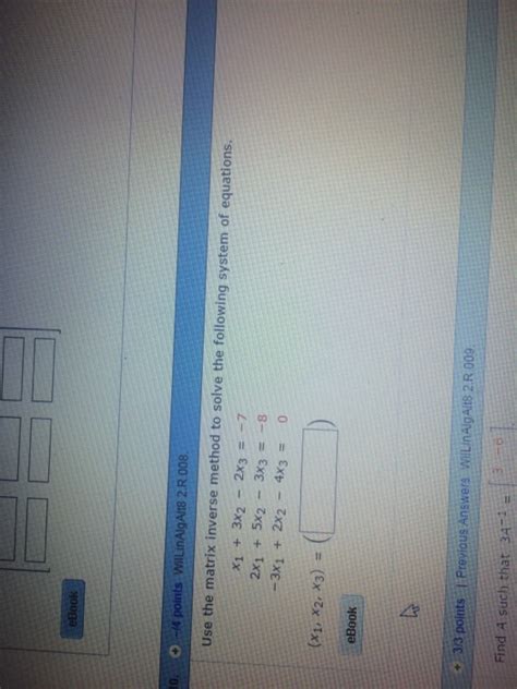 Solved Use The Matrix Inverse Method To Solve The Following Chegg