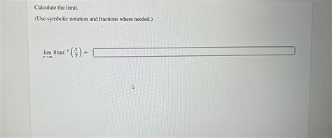 Solved Calculate The Limituse Symbolic Notation And