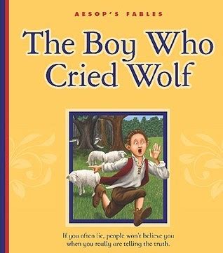 The Boy Who Cried Wolf Aesops Fables By Mary Berendes Goodreads