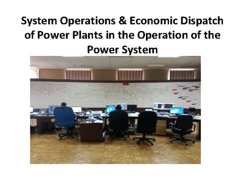 System Operations Economic Dispatch Of Power Plants In