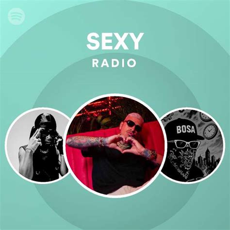 SEXY Radio Playlist By Spotify Spotify