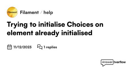 Trying To Initialise Choices On Element Already Initialised Filament
