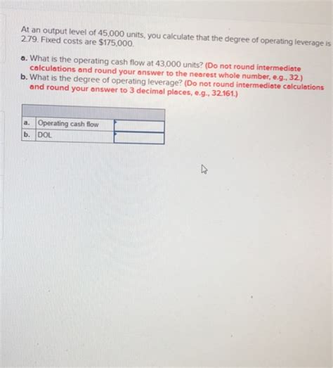 at an output level of 45 000 units you calculate that the degree of