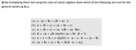 Solved 6 By Multiplying Them Out Using The Rules Of Vector Chegg Com