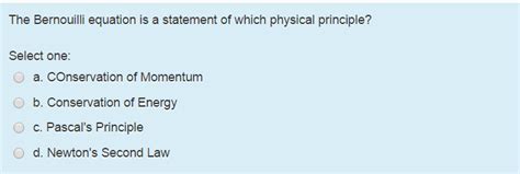 Solved The Bernouilli Equation Is A Statement Of Which Chegg