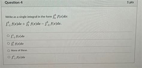 solved write as a single integral in the form