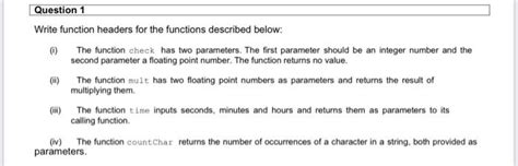 Solved Question Write Function Headers For The Functions Chegg