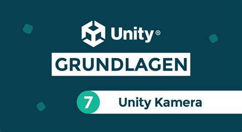 unity tutorial deutsch unity kamera richtig einsetzen 7 10