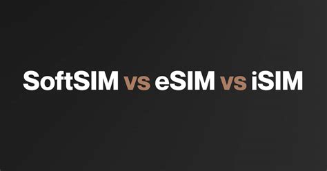 Esim Vs Isim Vs Softsim Comparing Form Factors Onomondo