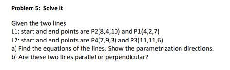 solved problem 5 solve it given the two lines l1 start and
