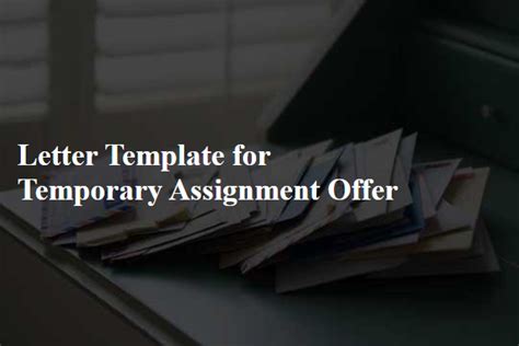Letter Template For Temporary Assignment Offer Free Samples In Pdf