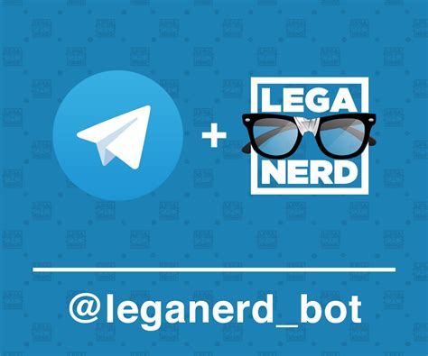 Lega Nerd Telegram Bot Tutti I Comandi Segreti
